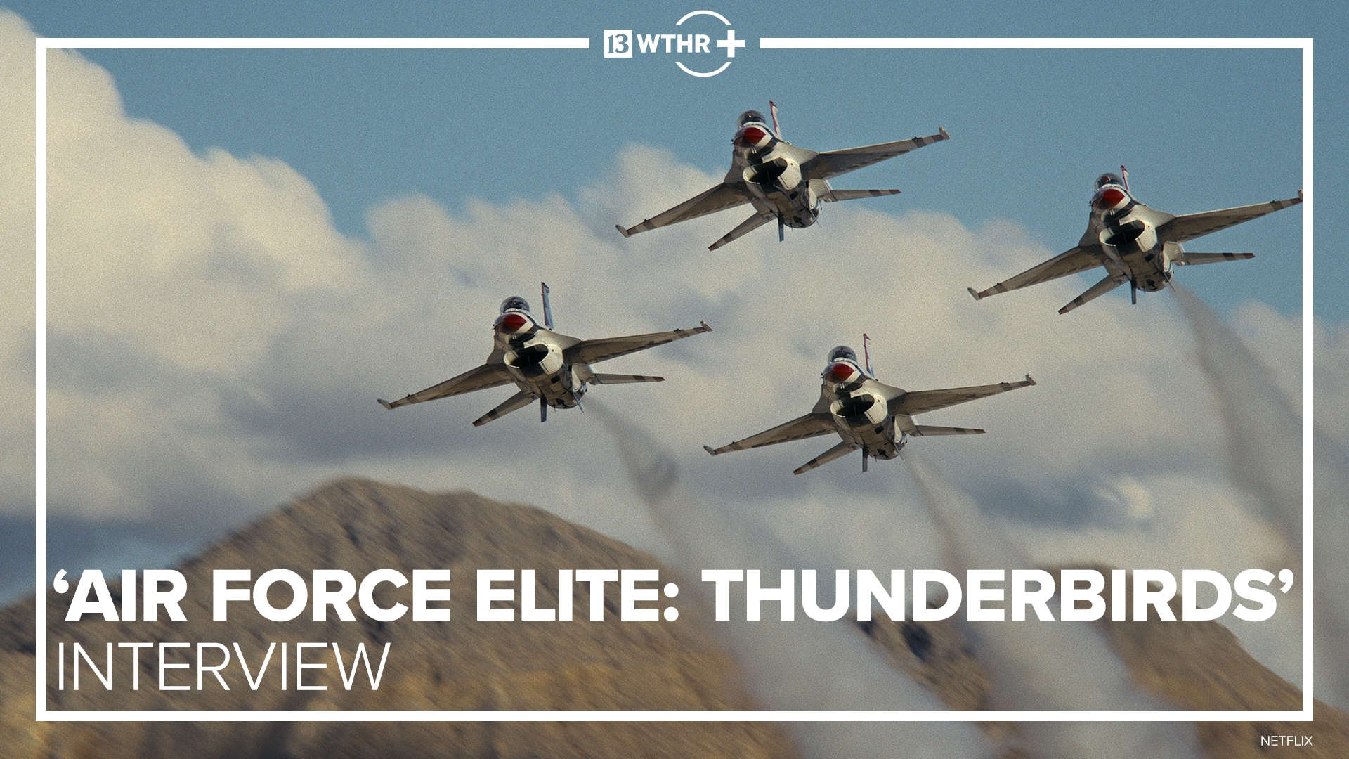 Netflix documentary takes audiences on exhilarating ride inside Thunderbirds cockpit | wthr.com