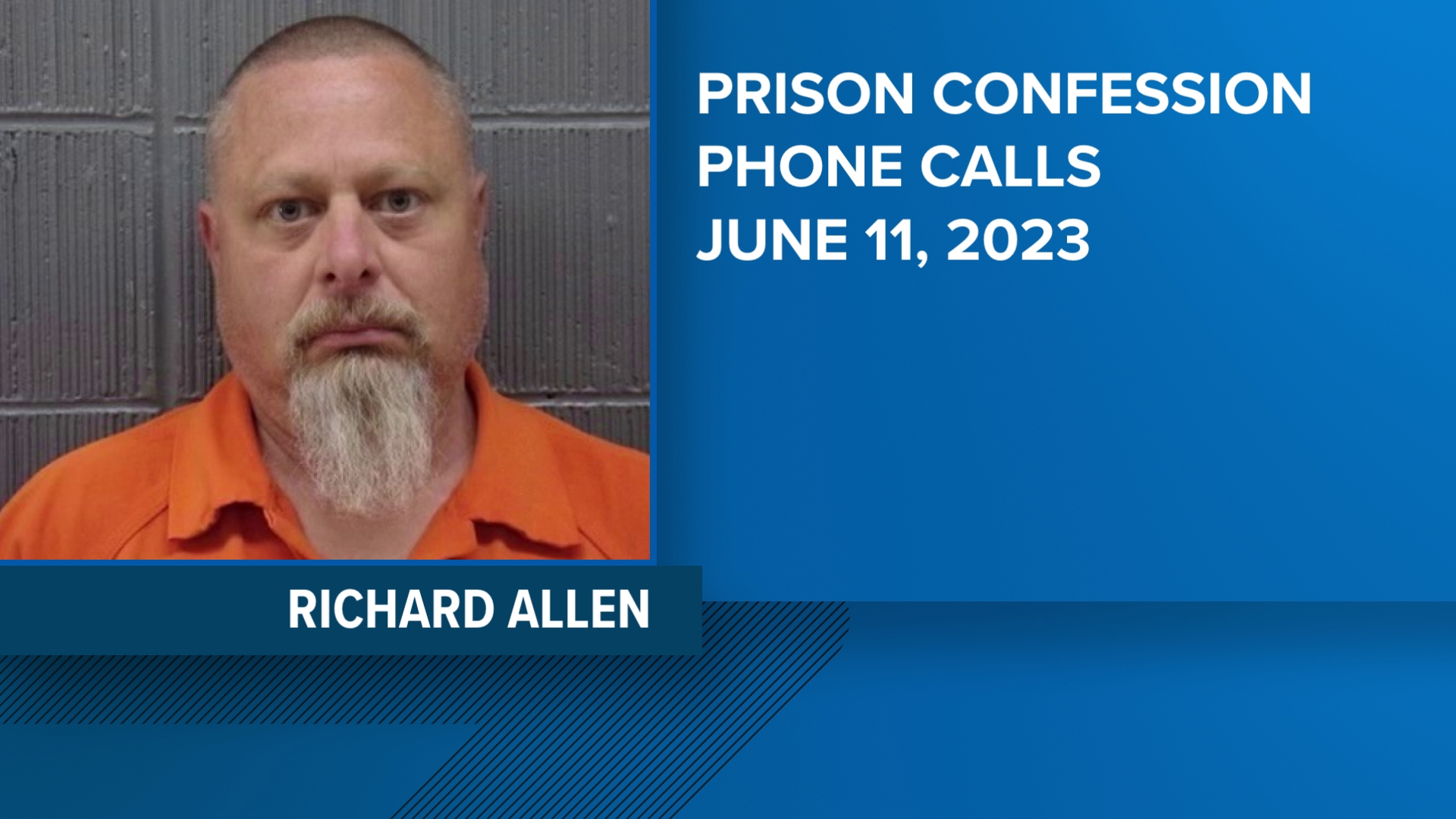 Richard Allen's Delphi murders confessions released in prison phone calls | wthr.com