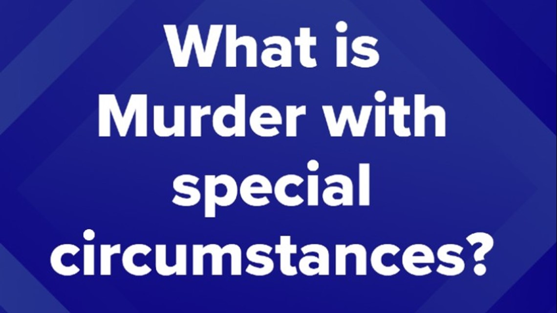 What is murder with special circumstances? | fox61.com