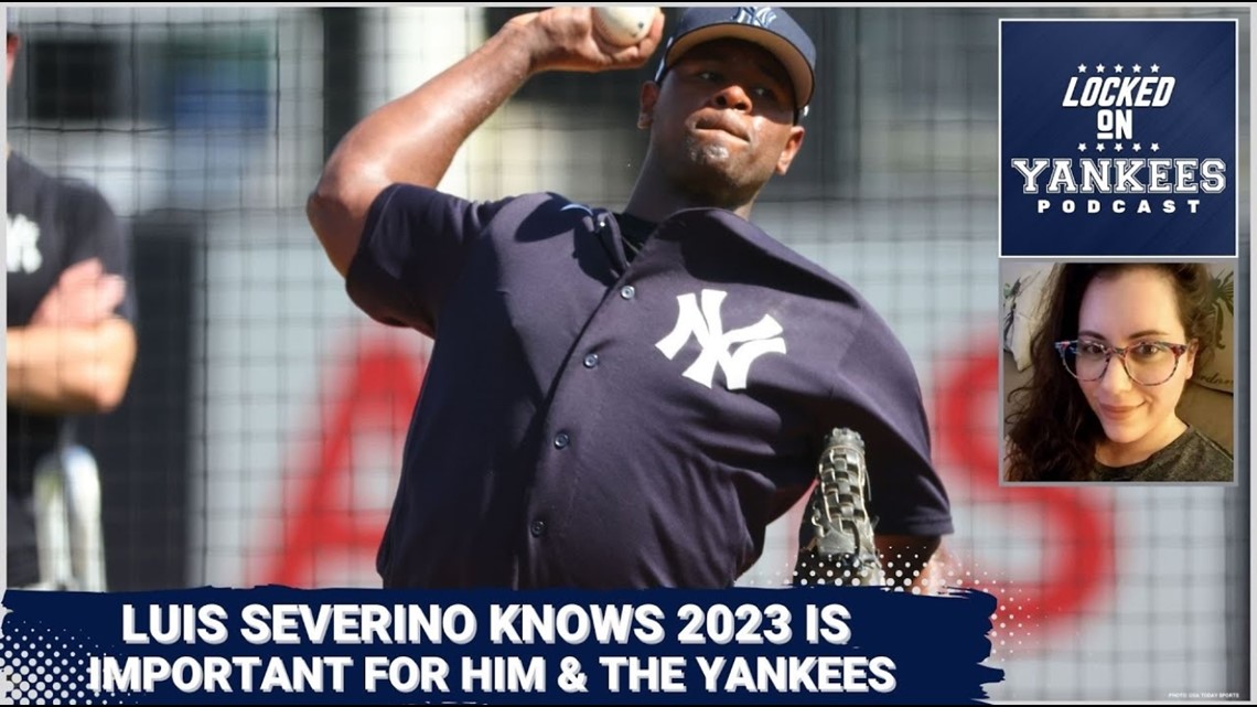 Luis Severino knows 2023 is important for him and the New York Yankees | fox61.com