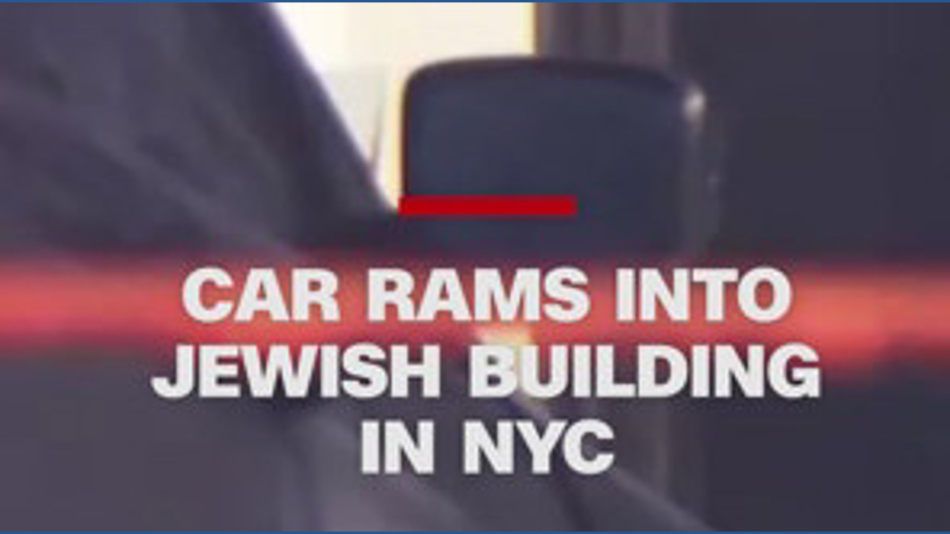 Car slams into HQ of Jewish group in New York City | rocketcitynow.com
