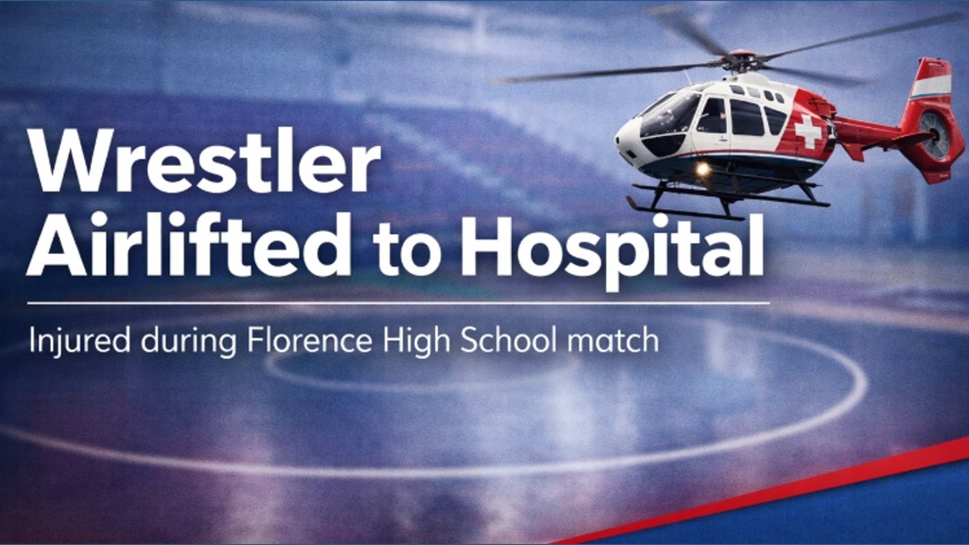 Wrestler hurt at Florence High School, airlifted to hospital ...