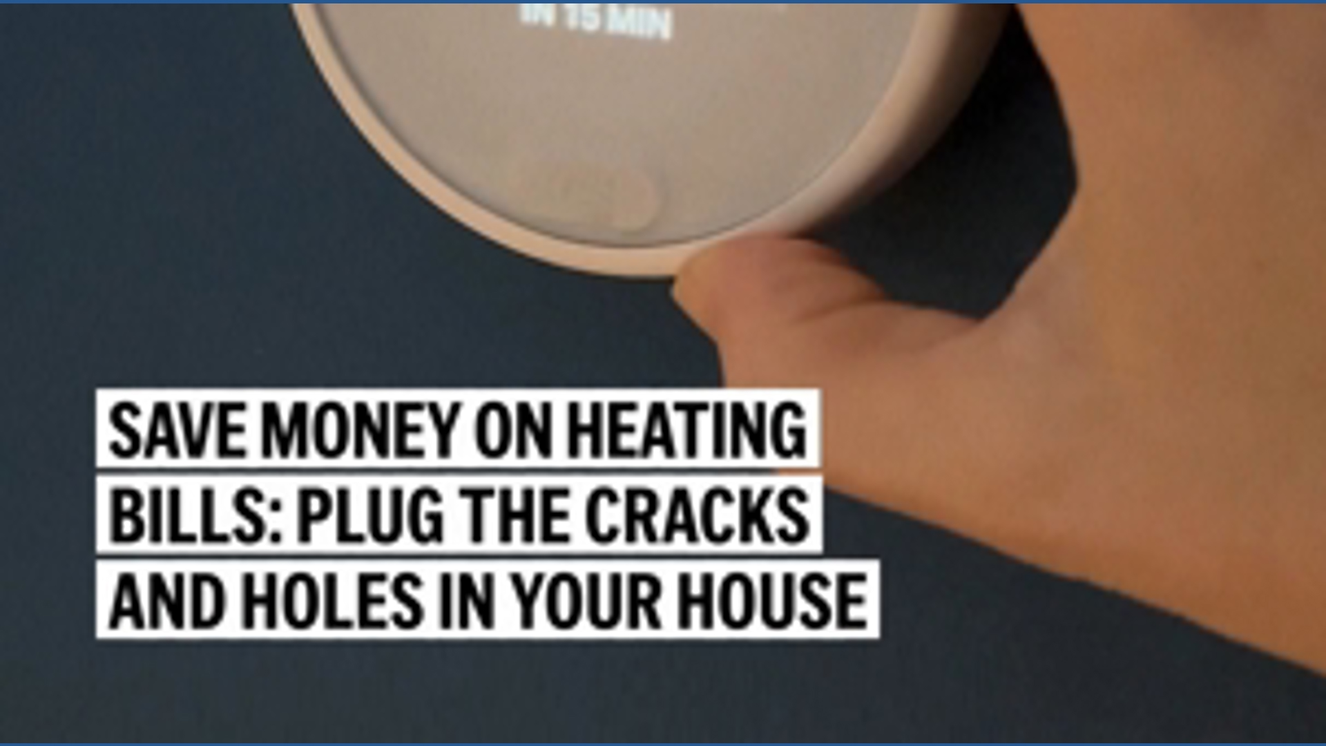Save money on heating bills: Plug the cracks and holes in your house ...
